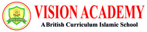 Vision Academy – A British Curriculum Islamic School